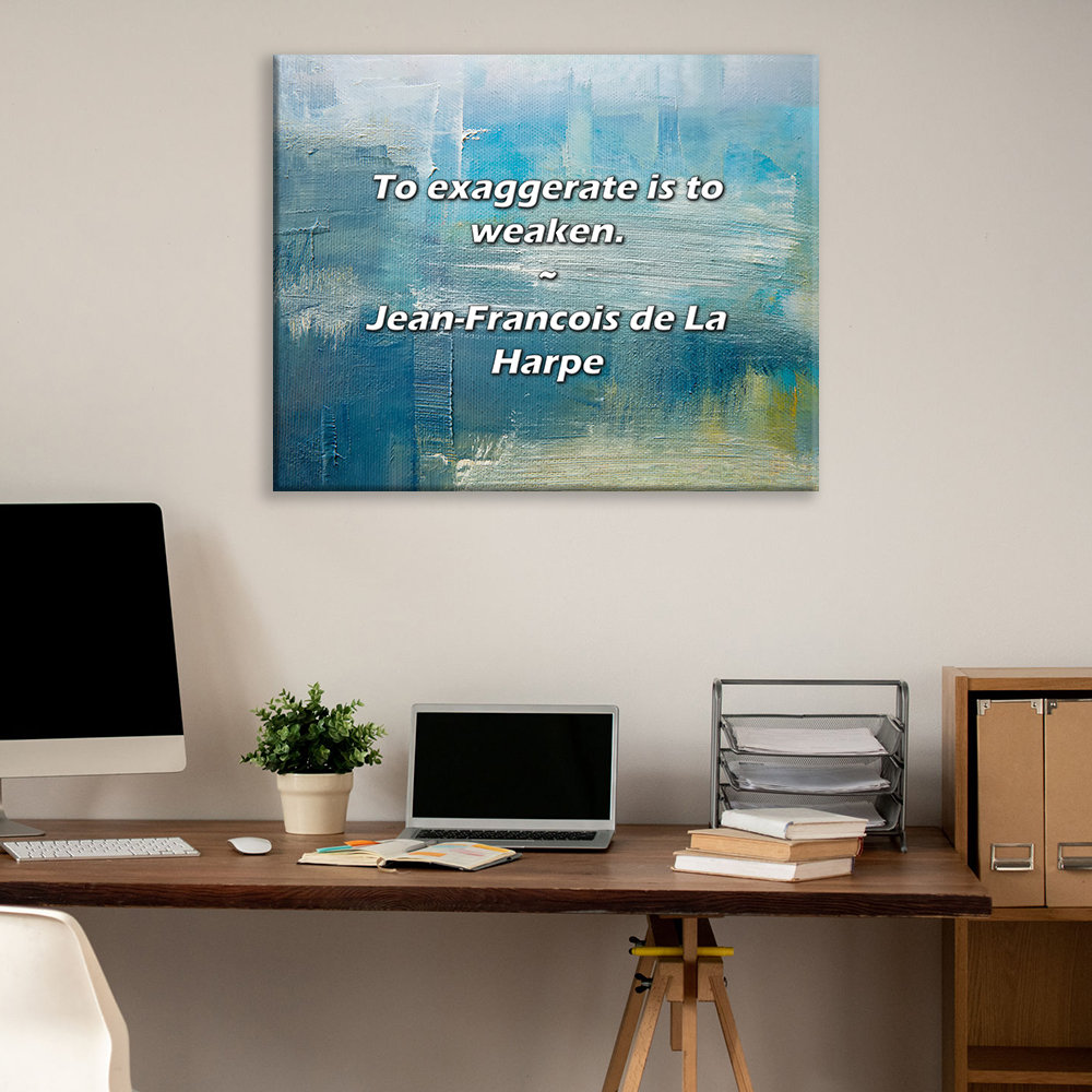 Astoria Grand Artsy Quote "To exaggerate is to weaken." By Jean-Francois de La Harpe Gallery ...